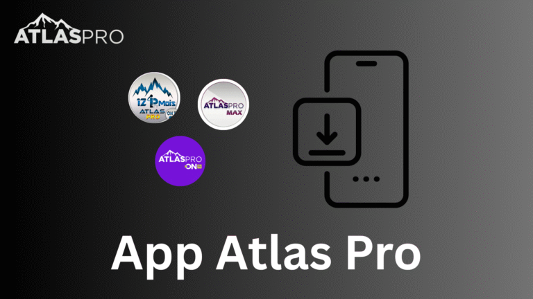 App Atlas Pro : ton nouveau passeport pour la TV en 2025 - Atlas Pro ONTV